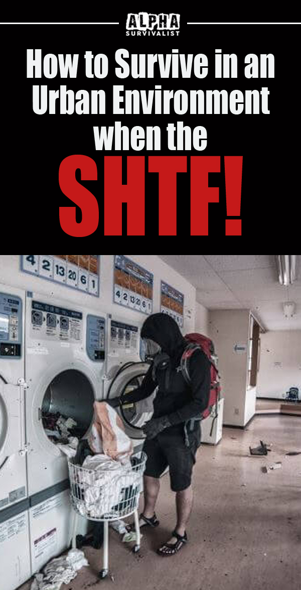 How to Survive in an Urban Environment When the SHTF! | Alpha Survivalist