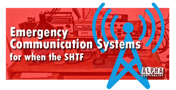 Emergency Communication Systems for when the SHTF | Alpha Survivalist Emergency Communication Systems for when the SHTF | Alpha Survivalist